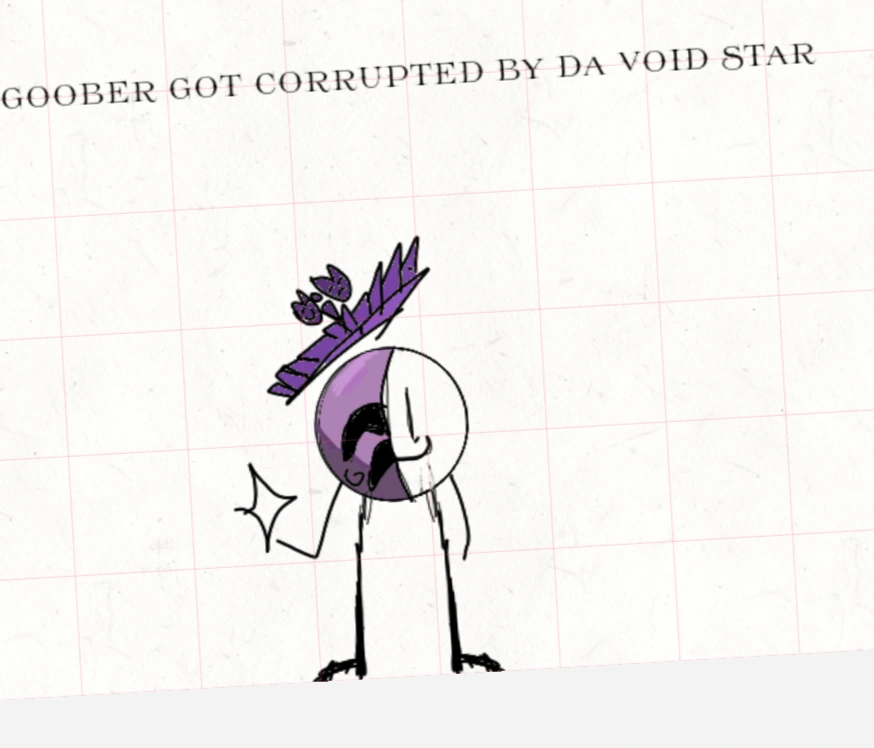 GOOBER WHY DID YOU TOUCH THE VOID STAR? | Fandom