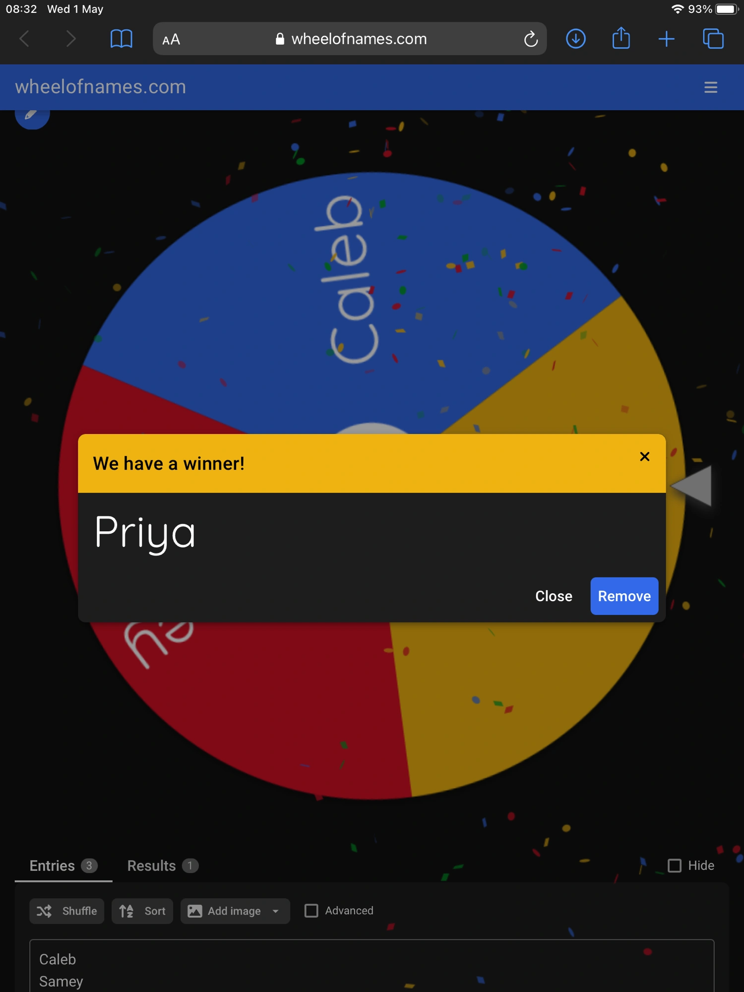 We had a tie with Caleb, Samey, and Priya, and I used wheel of names ...