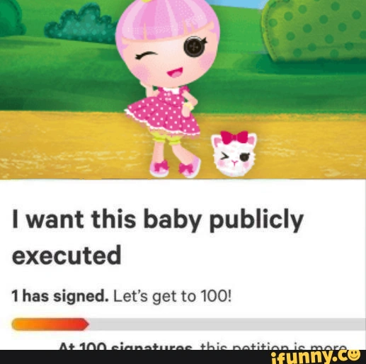 I want this baby publicly executed | Fandom
