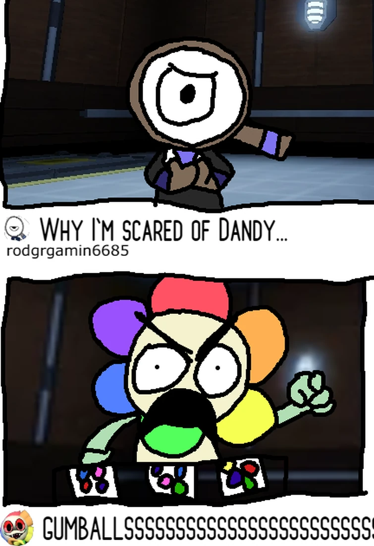 Why I'm scared of Dandy | Fandom