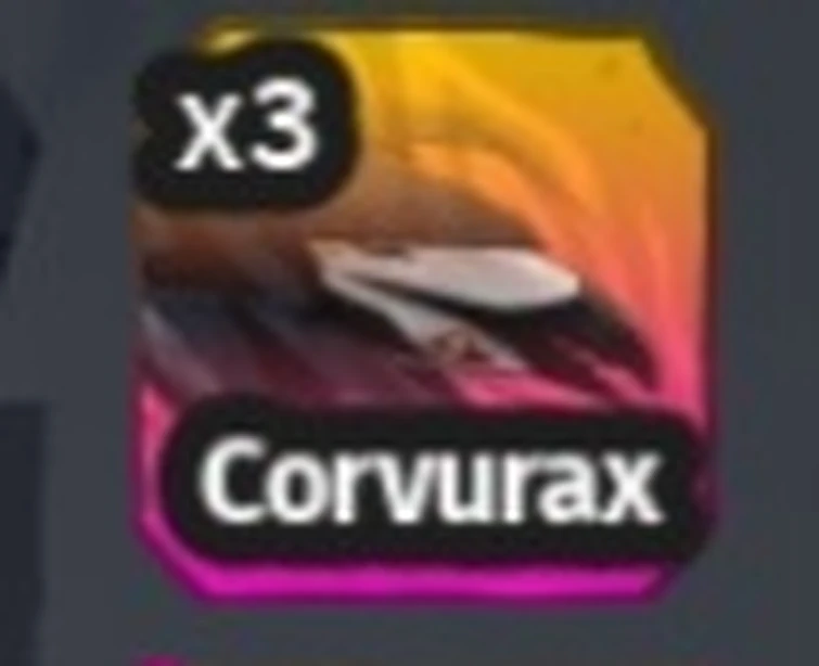 How many corvurax do you guys stocked | Fandom