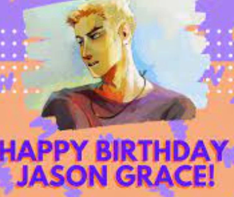Happy Birthday Jason Grace!!! | Fandom