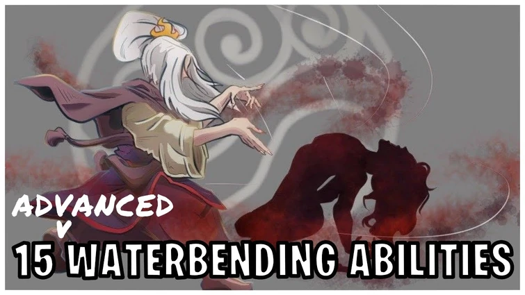 15 Advanced Waterbending Abilities | Fandom