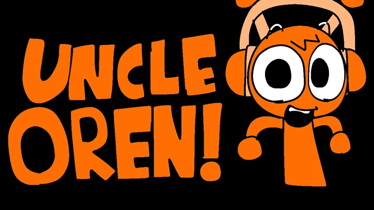 UNCLE OREN! | Fandom