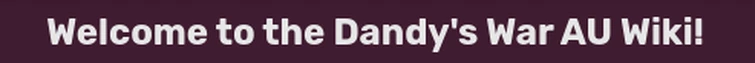 sneak peek of the Dandy's War wiki | Fandom