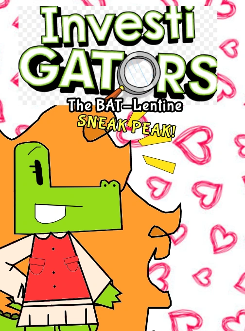 InvestiGators: The BAT-Lentine Sneak Peak! | Fandom