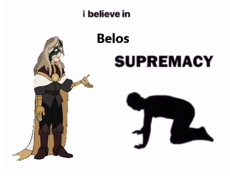 Belos is Best-os | Fandom