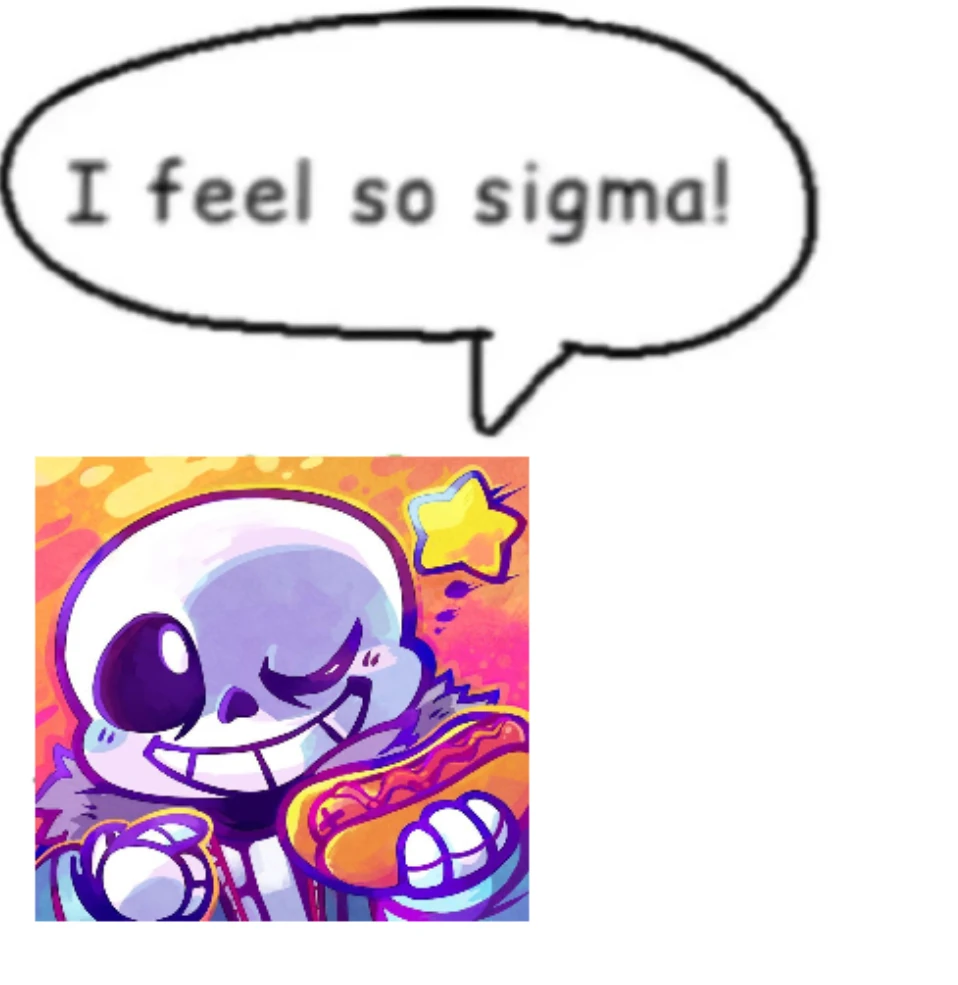I feel so sigma | Fandom