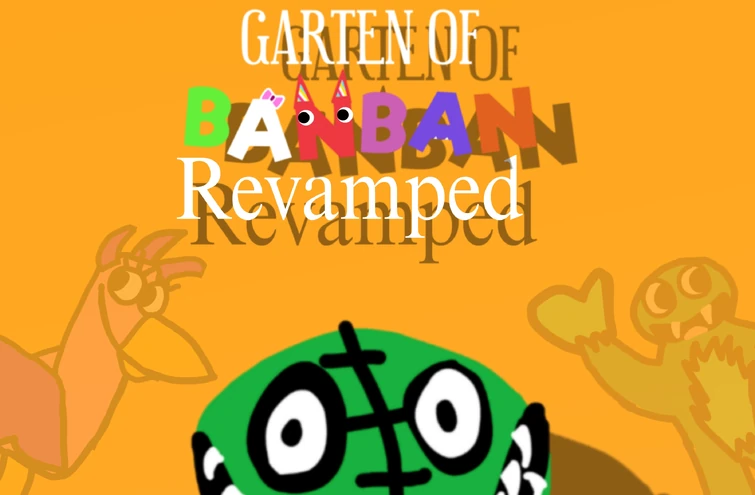 Garten of banban Revamped | Fandom