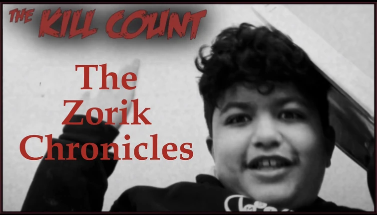 The Zorik Chronicles kill count fanmade thumbnail. | Fandom