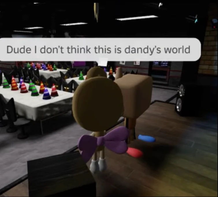 Dude….i don’t think this is dandy’s world.. | Fandom
