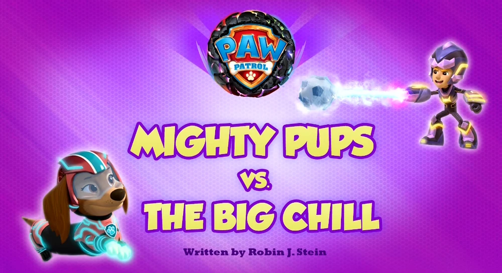 MIGHTY PUPS VS. THE BIG CHILL THOUGHTS. | Fandom