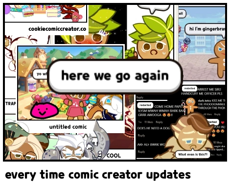 The wiki every time cookie comic creator updates: | Fandom