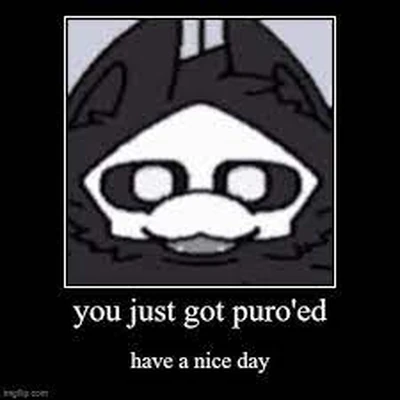 You just got Puro'ed | Fandom