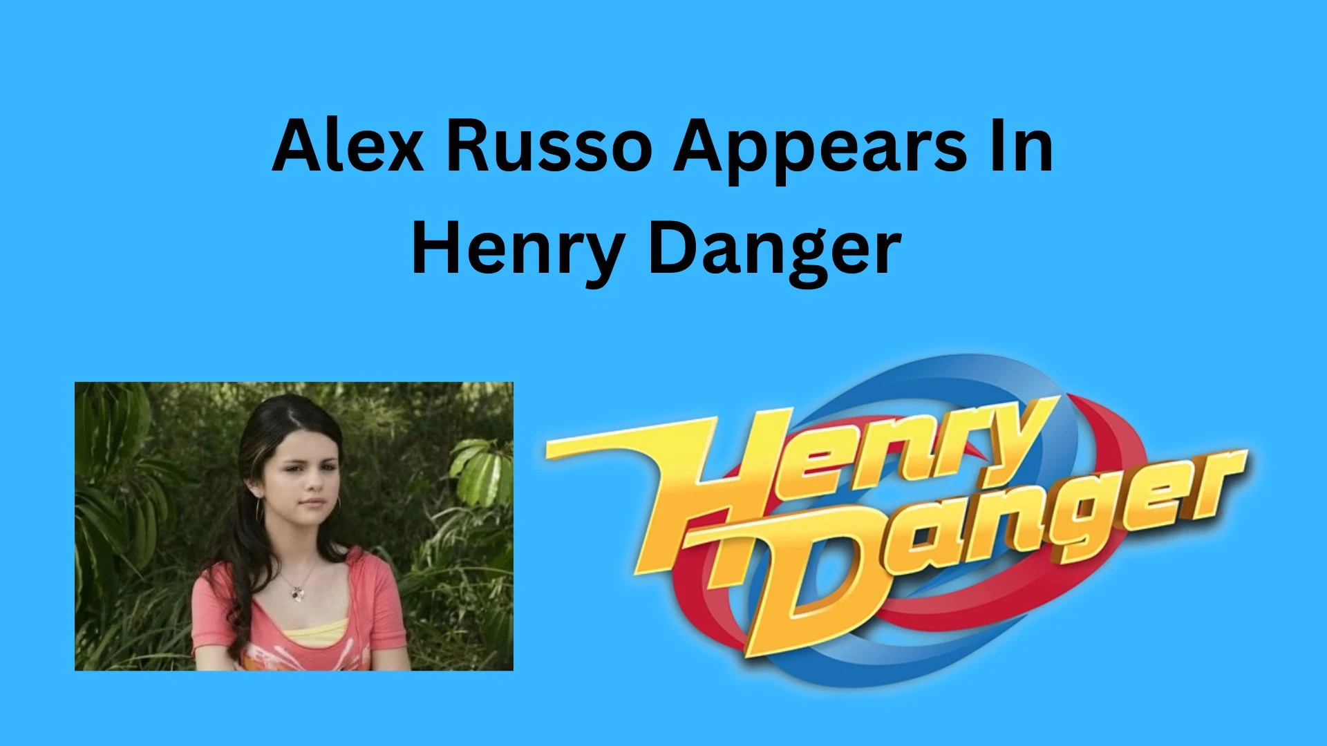 Alex Russo In Henry Danger | Fandom