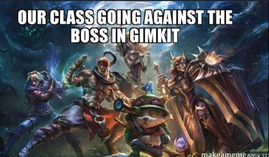 some GIMKIT memes to BRIGHTEN up the DAY(should I start doing daily ...