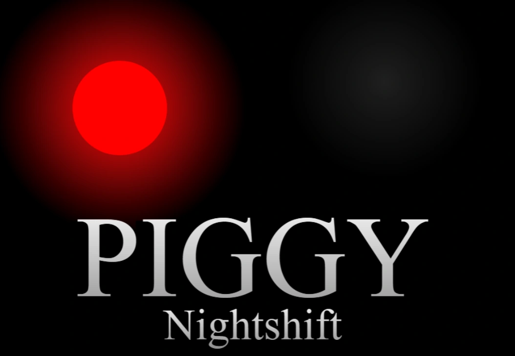 the piggy nightshift..... the piggy nightshift is real | Fandom