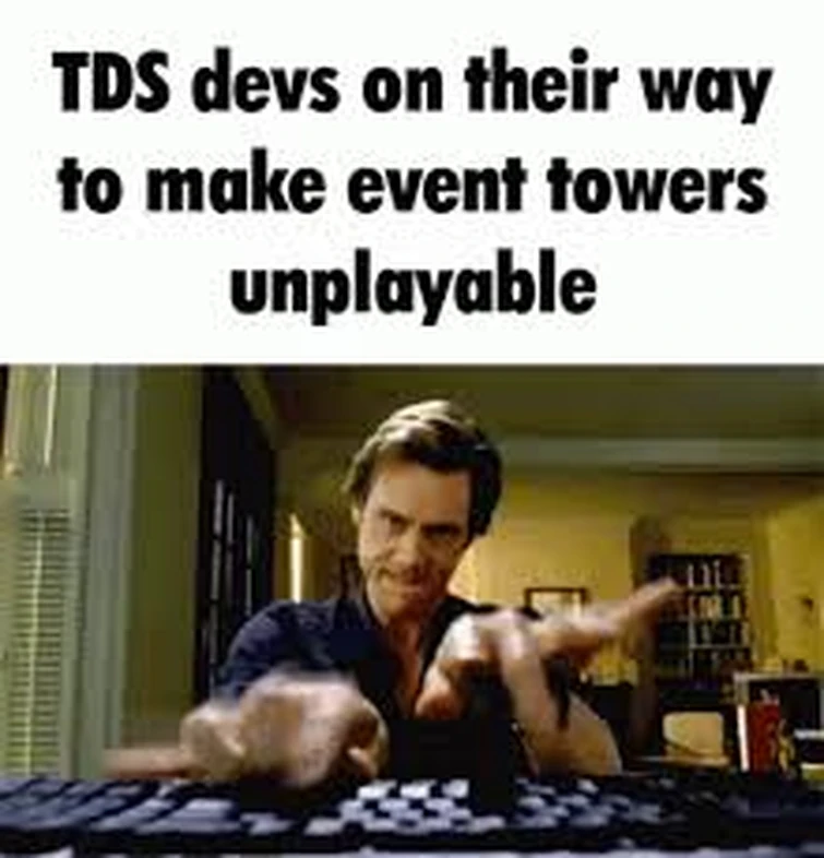 day 1 of posting tds memes | Fandom