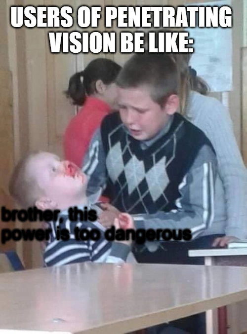 Penetrating Vision meme i made (only the cultured will understand) | Fandom