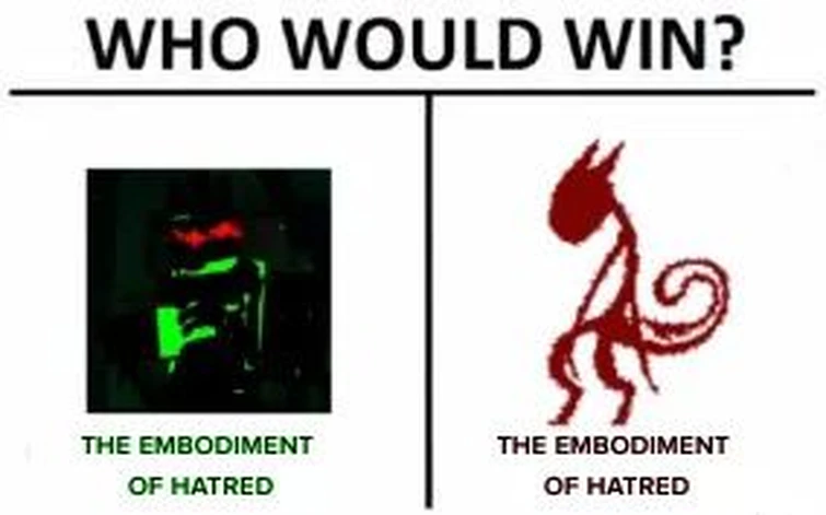 I think the embodiment of hatred wins | Fandom