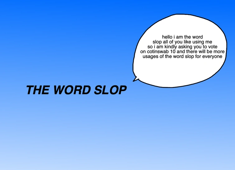 SLOP SLOP SLOP! EVERYTHING IS SLOP! | Fandom