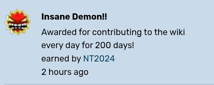 I got an Insane Demon Badge for contributing this wiki 200 days in a ...