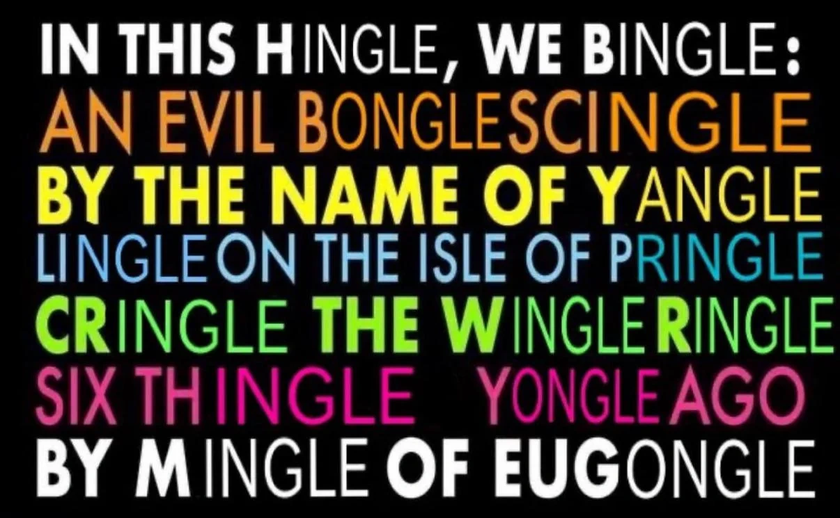 Hingus mingus minughs inugis dingus bingus aingus vignus bingus hingus ...