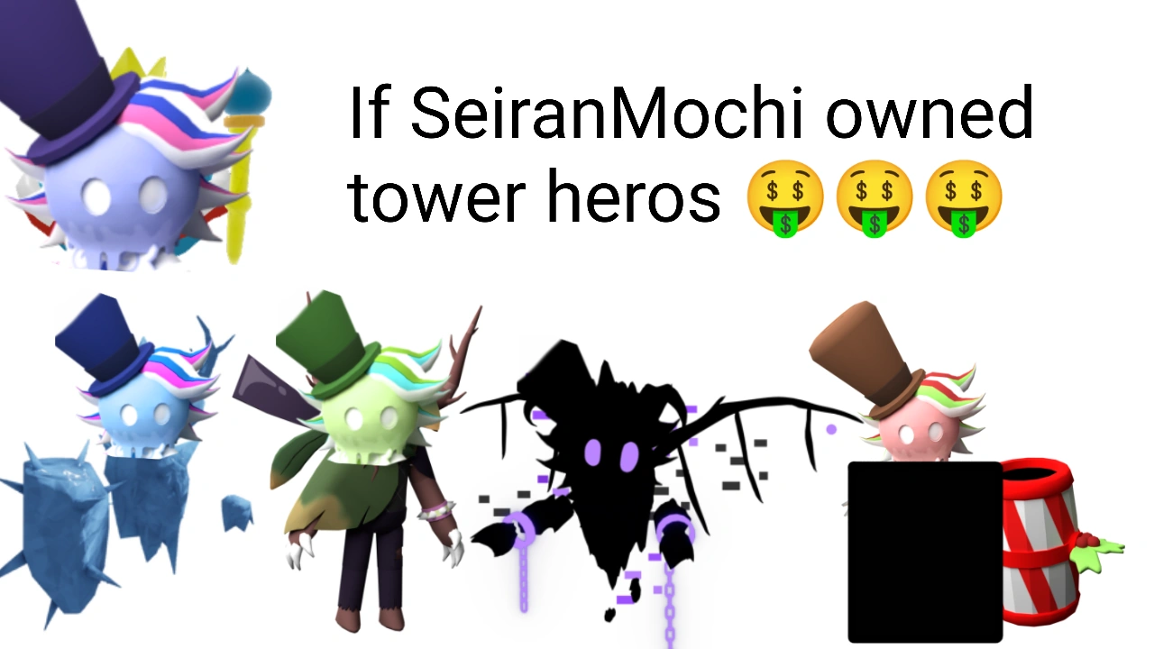 (If SeiranMochi owned tower heroes) Posting Sh!t memes Part5 | Fandom