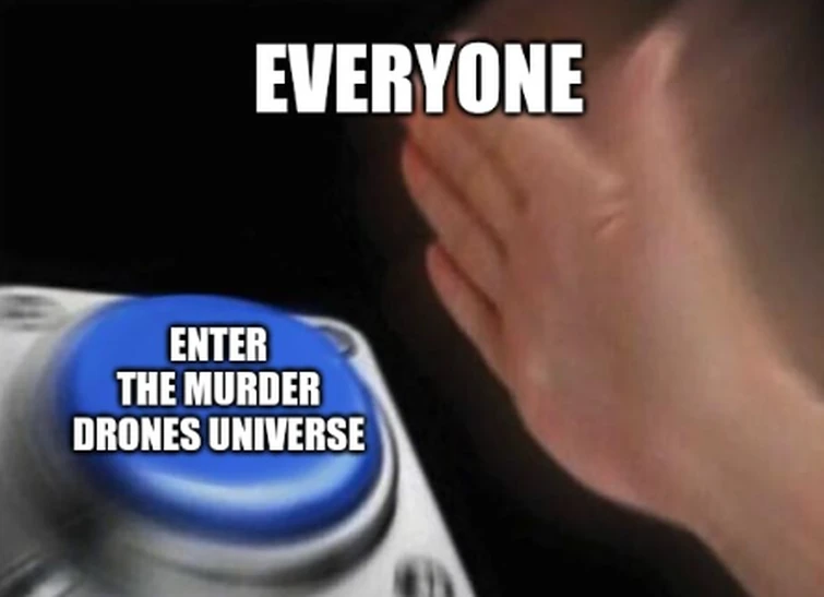 Murder Drones Meme day 70! | Fandom