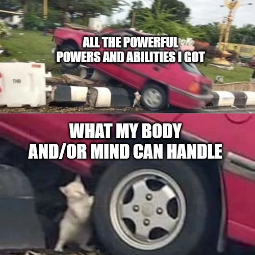 Too much to handle at once. meme I made | Fandom