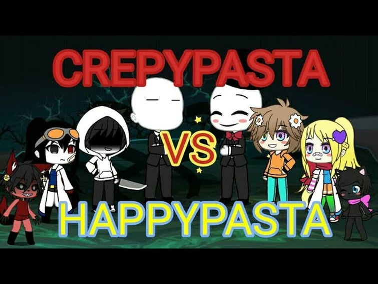 happyypasta vs creepypasta | Fandom