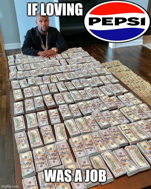 If Loving Pepsi was a job.... | Fandom