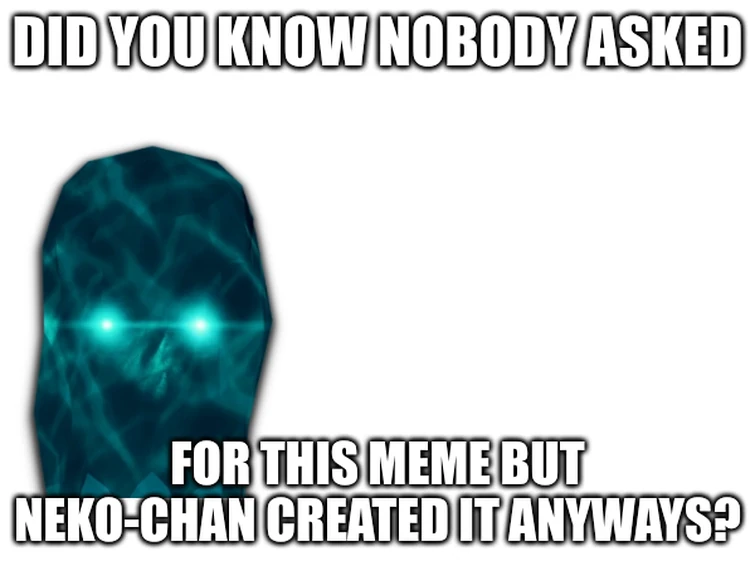 Memes nobody asked for | Fandom