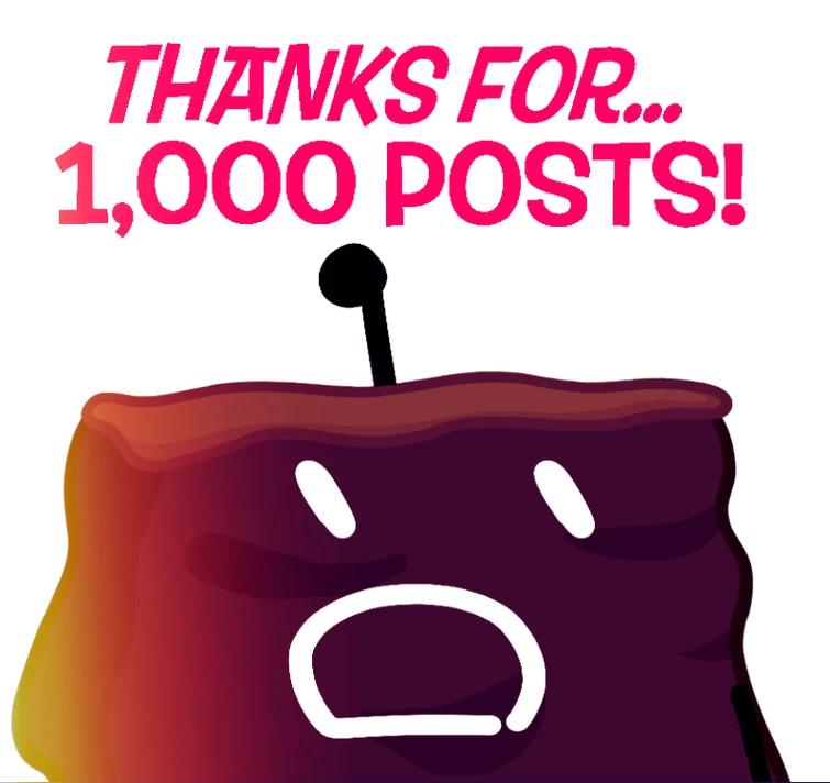 Thanks for 1,000 POSTS! | Fandom