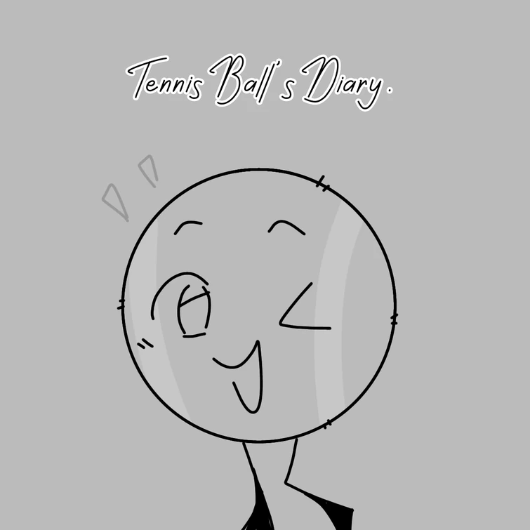 Tennis Ball's Diary - Season 3, Episode 7 | Fandom