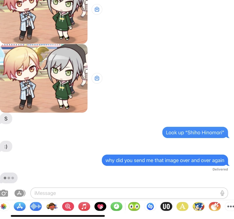 I think I sent my 8 y/o cousin too many prsk photos and now he keeps spamming the same photos ...