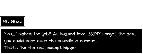 I used some of Mr. Grizz's quotes in OMORI-style dialogue boxes. | Fandom