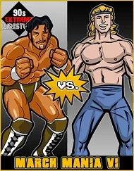 March Mania VI | 80s Mania Wrestling Returns Wiki | Fandom