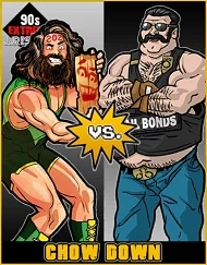 Chow Down | 80s Mania Wrestling Returns Wiki | Fandom