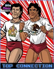 Top Connection | 80s Mania Wrestling Returns Wiki | Fandom
