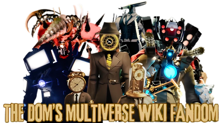 Discuss Everything About DOM Studio's Skibidi Multiverse Wiki | Fandom