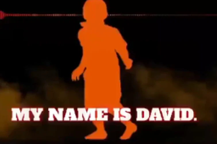 my name is david | Fandom