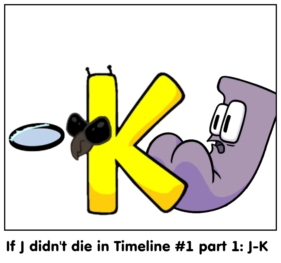 if J didn't die in the old timeline part 1: J-K | Fandom