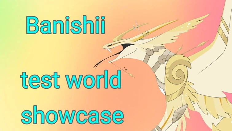 Banishii in test world | Fandom