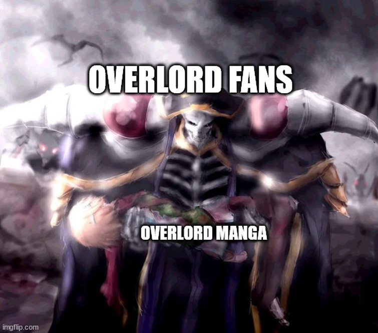 Making Overlord memes #333. Overlord manga is ending (reason in ...