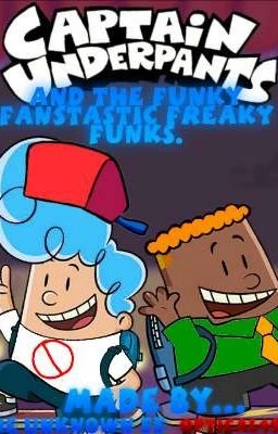 The Super Funkin' Tales Of Captain Underpants Wattpad cover: CHAPTER 2 ...