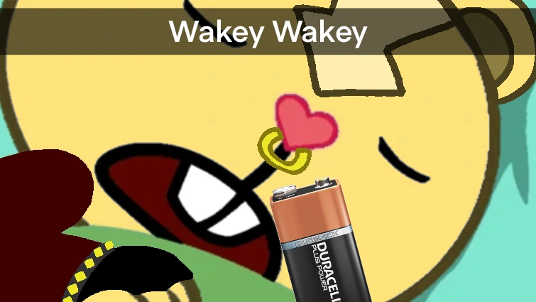 Wakey Wakey MotherFu- | Fandom