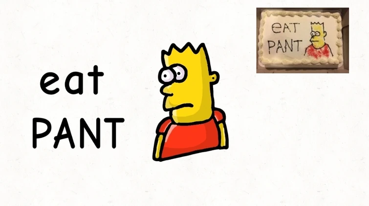 Eat Pant meme remaster | Fandom
