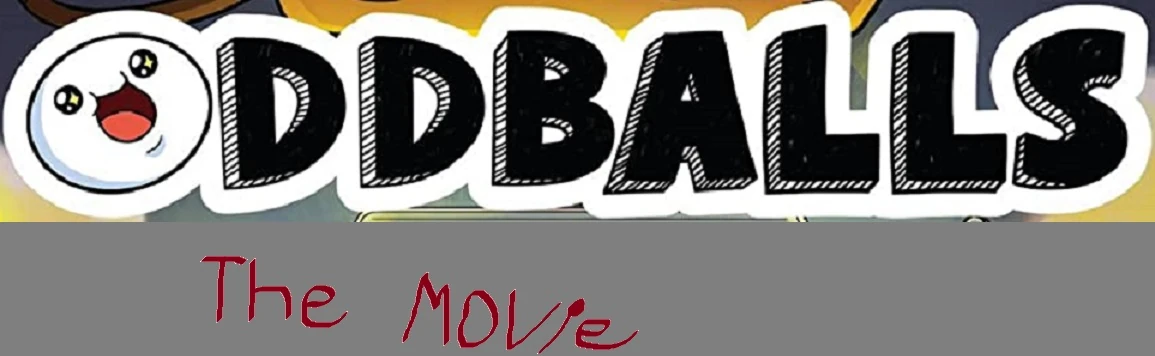 OddBalls the Movie | Fandom