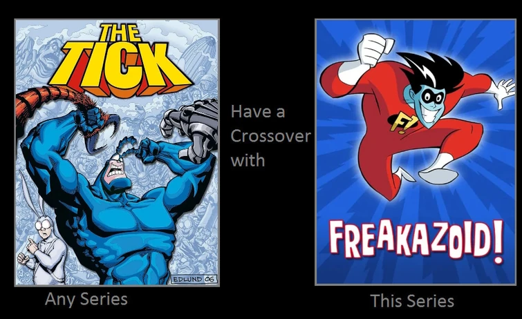 What if The Tick has a crossover with Freakazoid? | Fandom